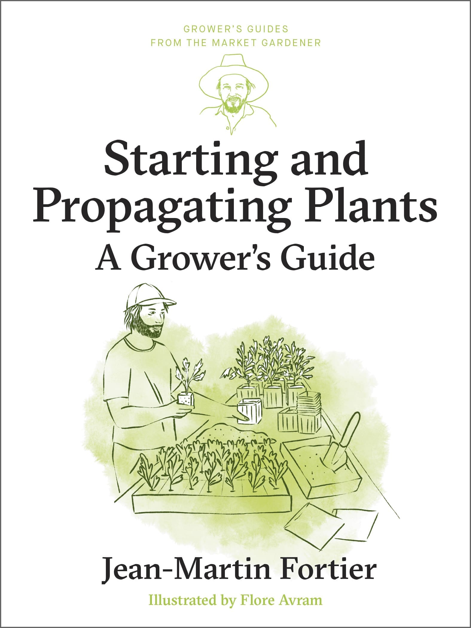 Starting and Propagating Plants: A Grower's Guide to Nursery Success