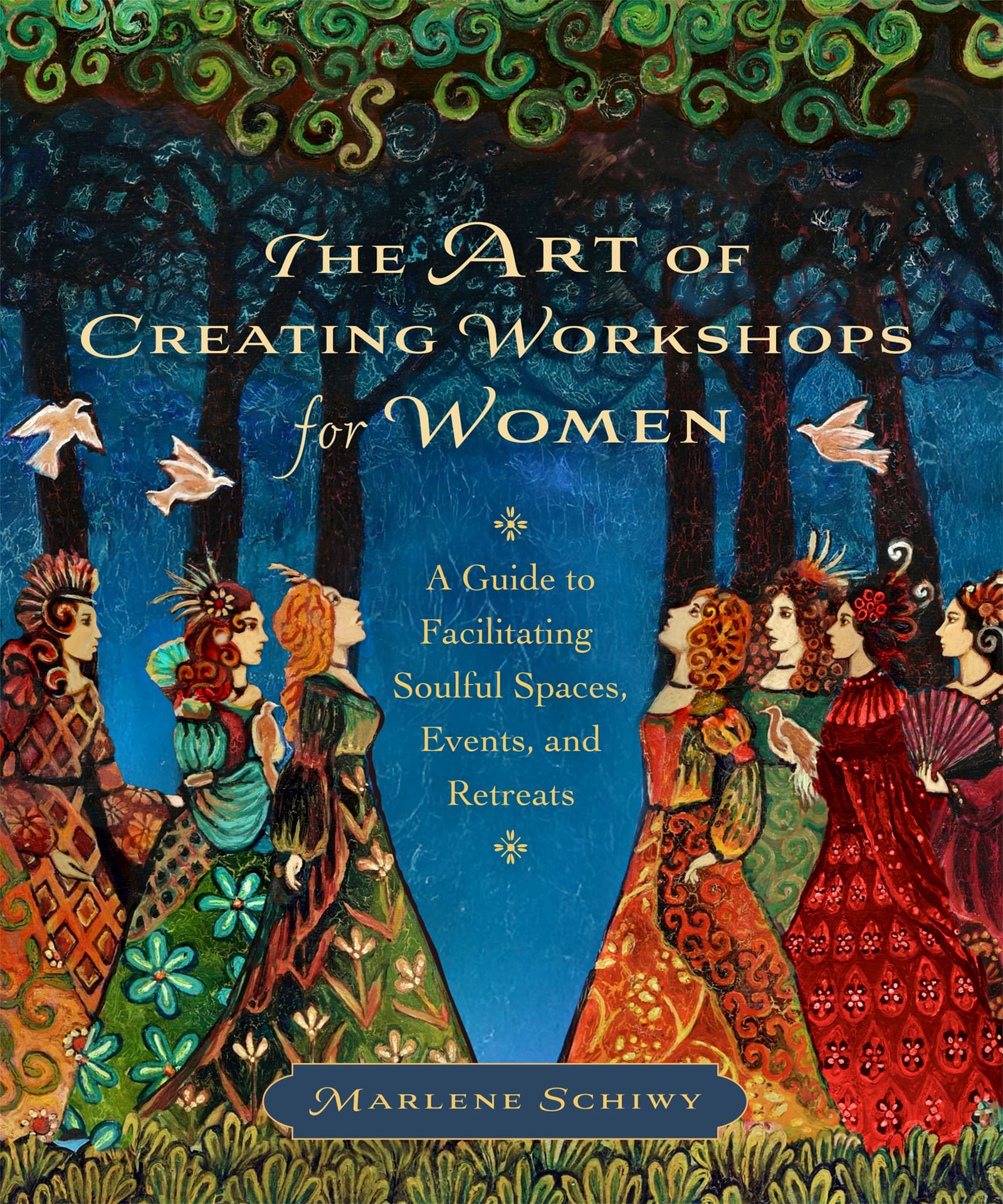 The Art of Creating Workshops for Women | Marlene Schiwy